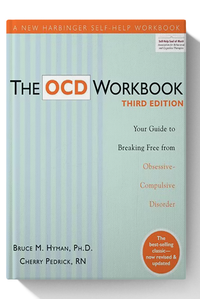 The OCD Workbook: Your Guide To Breaking Free From Obsessive-Compulsive ...